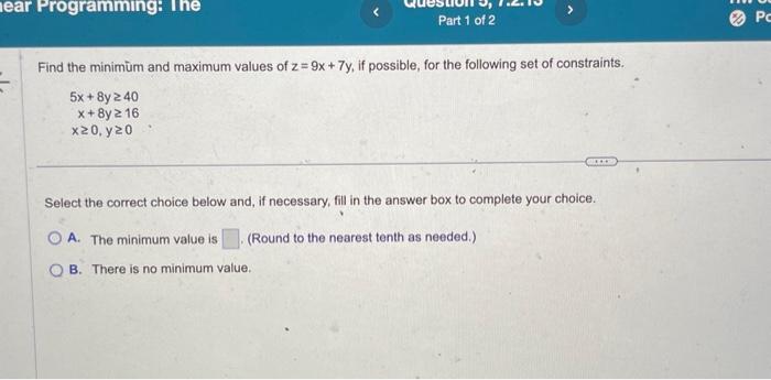 Solved Find the minimùm and maximum values of z=9x+7y, if | Chegg.com