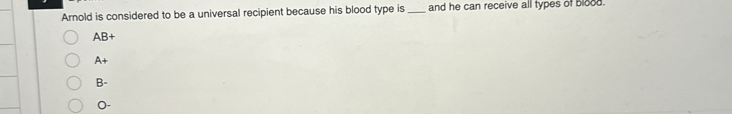 [Solved]: Arnold is considered to be a universal recipient b