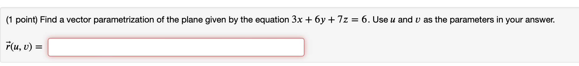 Solved (1 ﻿point) ﻿Find a vector parametrization of ﻿the | Chegg.com