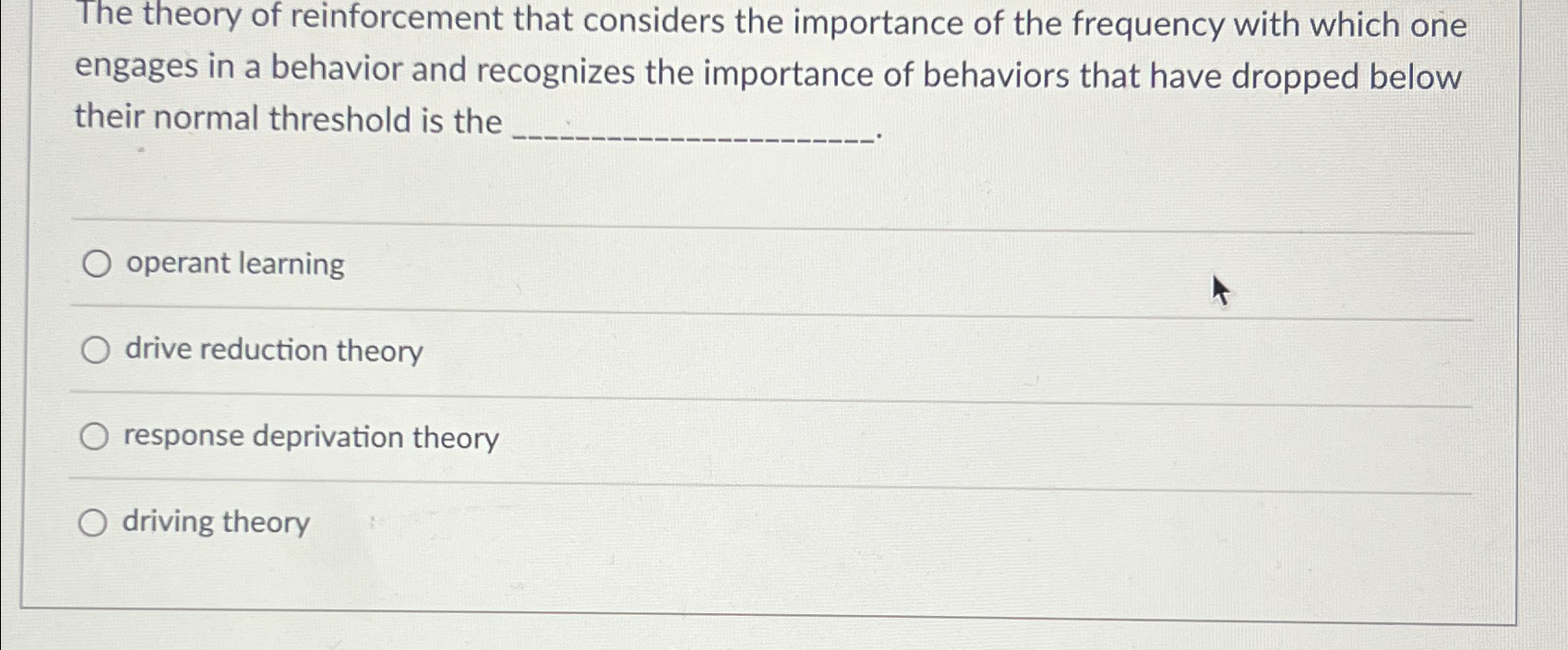 Solved The theory of reinforcement that considers the | Chegg.com