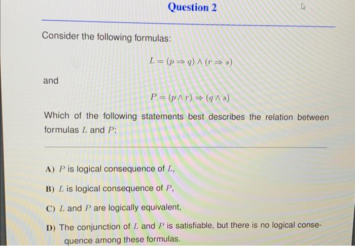 Solved Consider the following formulas: L=(p⇒q)∧(r⇒s) and | Chegg.com