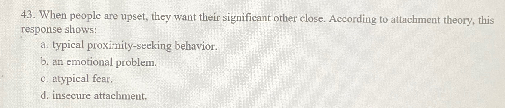 Solved When people are upset, they want their significant | Chegg.com