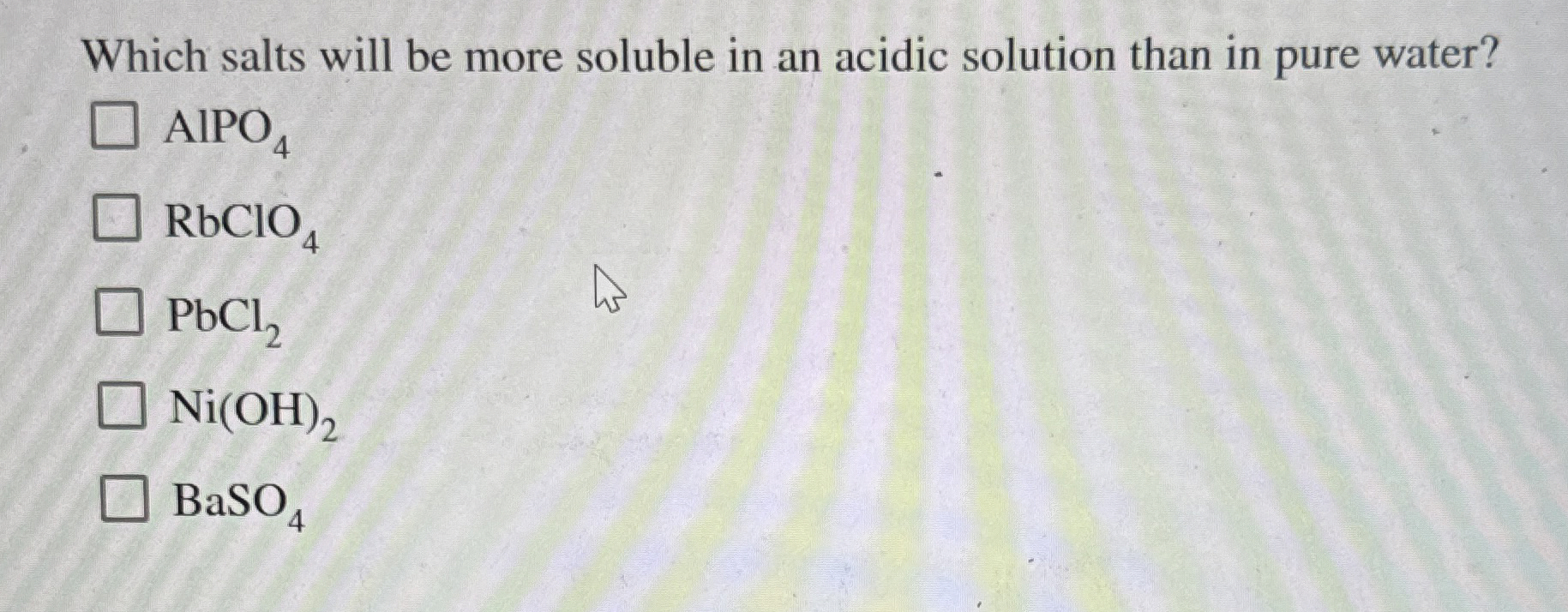 Solved Which salts will be more soluble in an acidic | Chegg.com