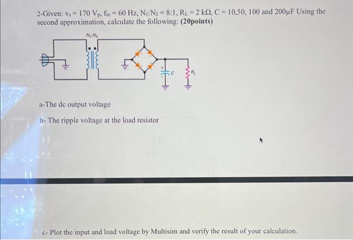 Solved 2-Given: vS=170 Vp,fin =60 Hz, | Chegg.com