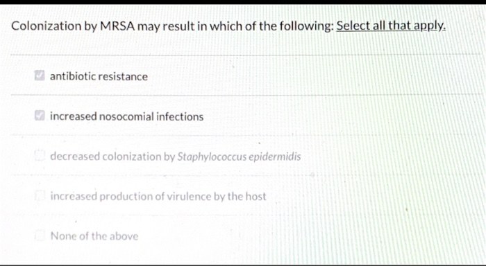 Solved Colonization by MRSA may result in which of the | Chegg.com