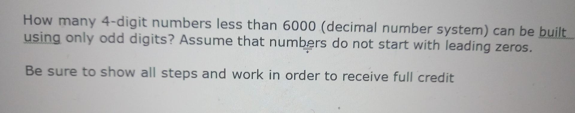 Solved How many 4-digit numbers less than 6000 (decimal | Chegg.com