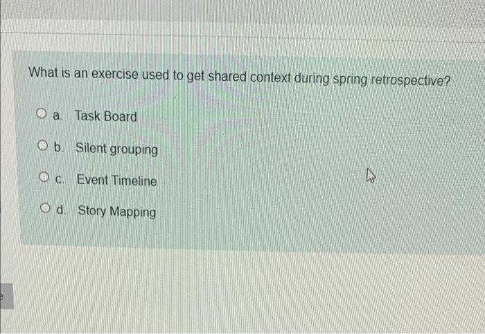 Solved What is an exercise used to get shared context during | Chegg.com