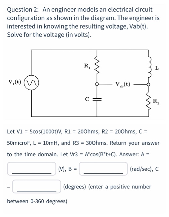 Solved Question 2: An engineer models an electrical circuit | Chegg.com