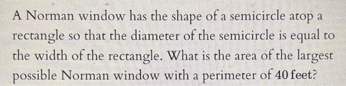 [Solved]: A Norman window has the shape of a semicircle ato