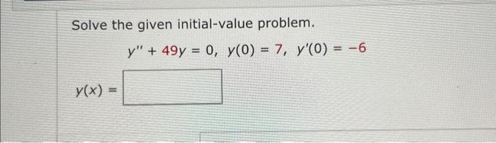 Solved Solve the given initial-value problem. y(x) = y" − | Chegg.com