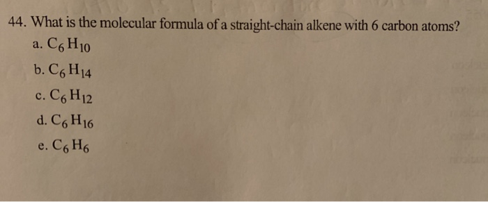 Solved 44. What is the molecular formula of a straight-chain | Chegg.com