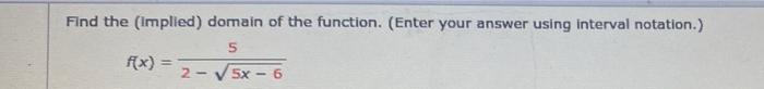 Solved Find the (Implied) domain of the function. (Enter | Chegg.com