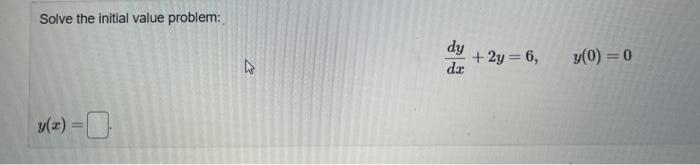Solved Solve the initial value problem: \\[ \\frac{d y}{d | Chegg.com