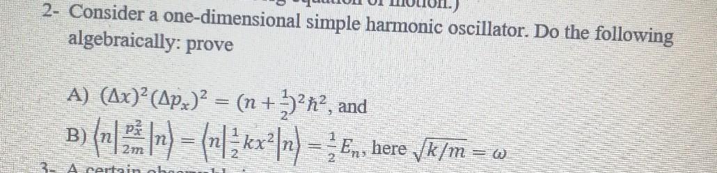 Solved 2- Consider a one-dimensional simple harmonic | Chegg.com