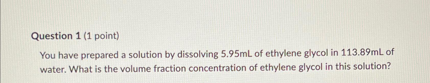 Solved You have prepared a solution by dissolving 5.95mL ﻿of | Chegg.com