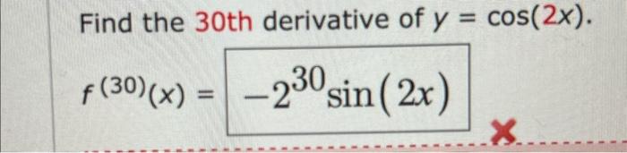 Solved Find the 30th derivative of y=cos(2x) | Chegg.com