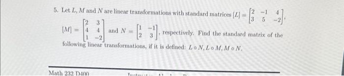 Solved 5. Let L,M and N are linear transformations with | Chegg.com