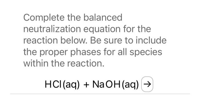Solved Complete the balanced neutralization equation for the | Chegg.com