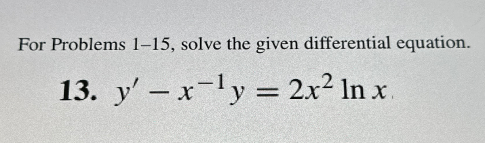 Solved For Problems 1-15, solve the given differential | Chegg.com Solved For Problems 1-15, solve the given differential | Chegg.com