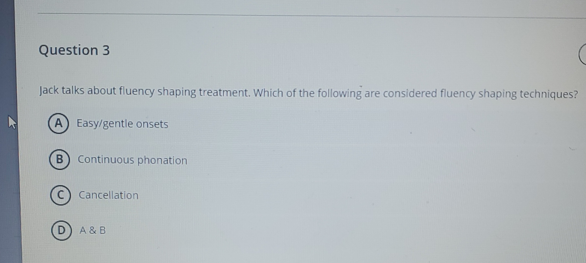 Solved Question 3Jack talks about fluency shaping treatment. | Chegg.com