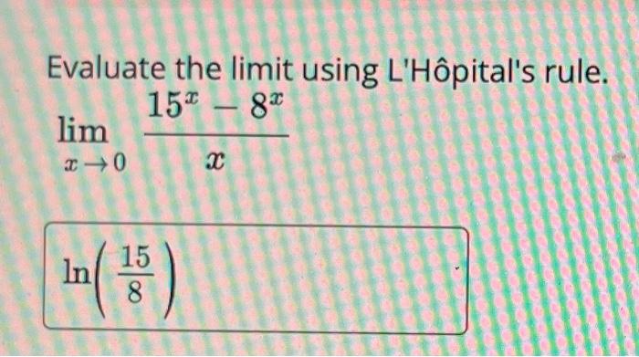 Solved Evaluate the limit using L'Hôpital's rule. | Chegg.com