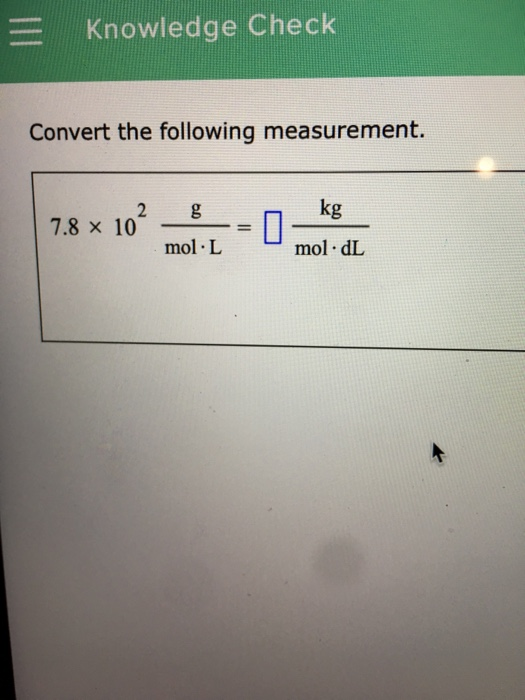 Solved = Knowledge Check Convert the following measurement. | Chegg.com