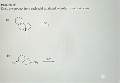 Solved Problem #3Draw the product from each acid-catalyzed | Chegg.com