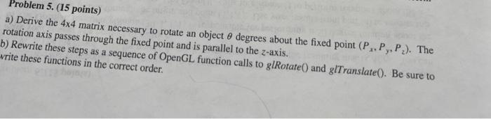 Solved Problem 5 . (15 points) a) Derive the 4×4 matrix | Chegg.com