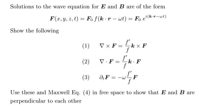 Solved Solutions to the wave equation for E and B are of the | Chegg.com