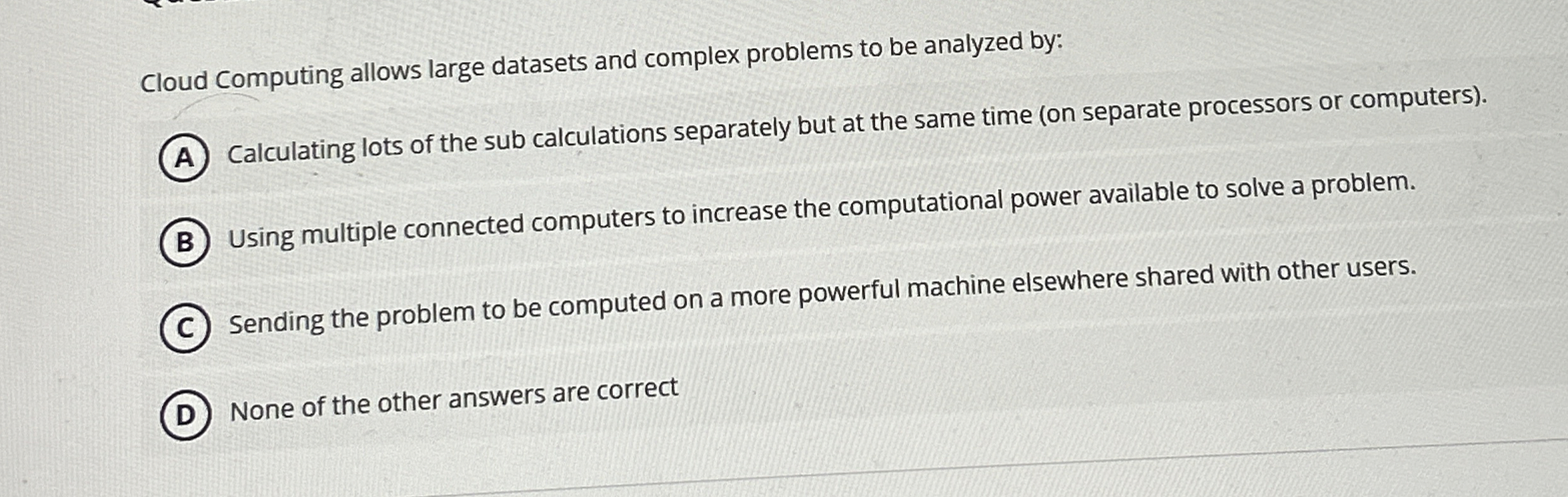 Solved Cloud Computing allows large datasets and complex | Chegg.com