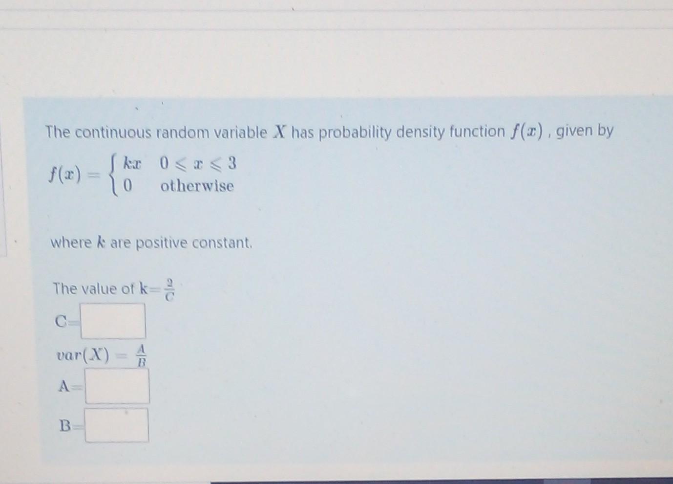Solved The continuous random variable X has probability | Chegg.com