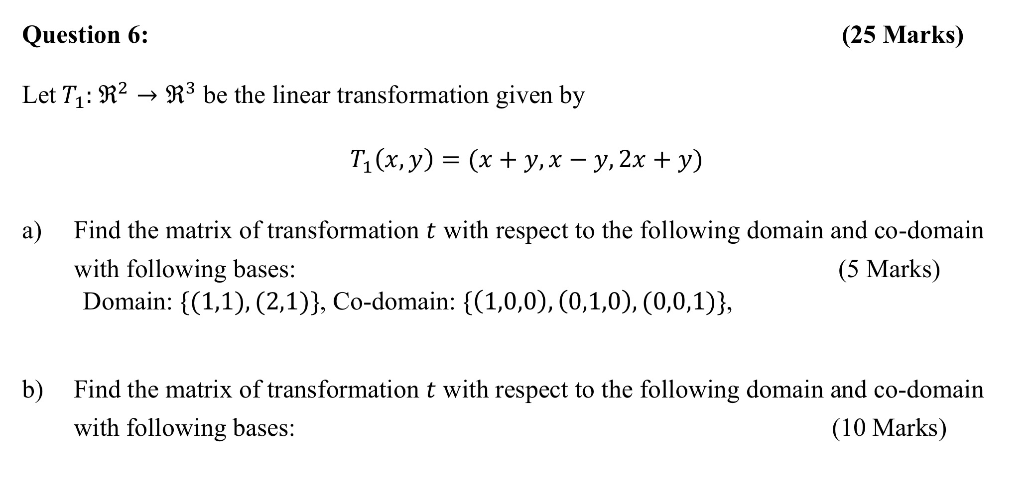 Solved by an EXPERT Question 6:(25 ﻿Marks)Let T1:R2→R3 ﻿be the linear | Chegg.com