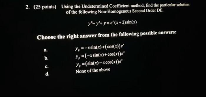 Solved 2. (25 points) Using the Undetermined Coefficient | Chegg.com