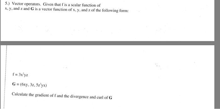 Solved 5.) Vector operators. Given that f is a scalar | Chegg.com