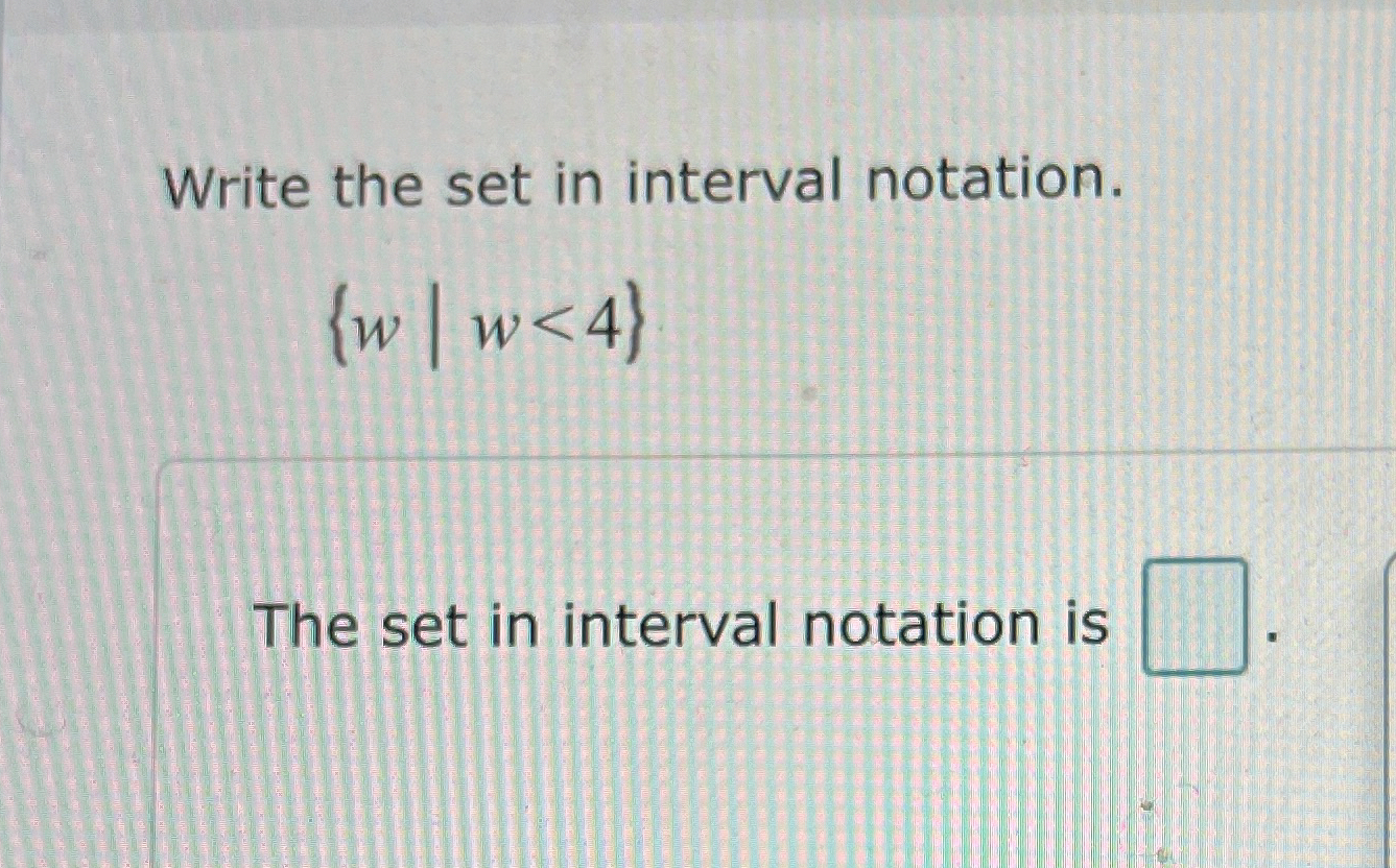 Solved Write the set in interval notation.{w|w