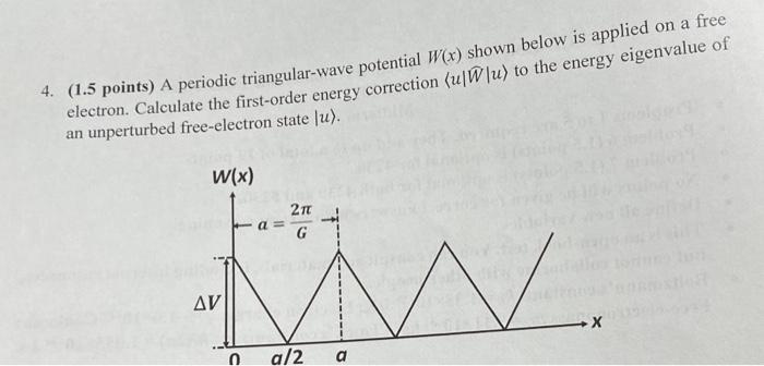 Solved 4. (1.5 points) A periodic triangular-wave potential | Chegg.com