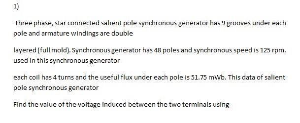Solved 1) Three phase, star connected salient pole | Chegg.com