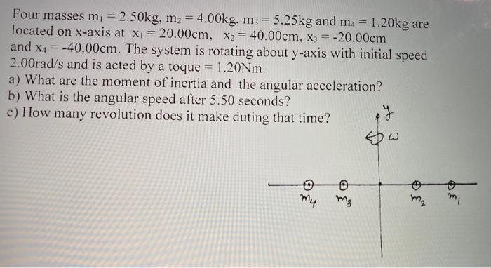 Solved Four masses m = 2.50kg, m2 = 4.00kg, m3 = 5.25kg and | Chegg.com ...
