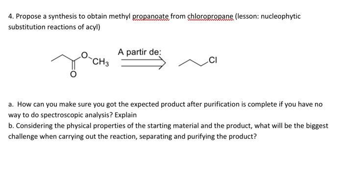 Solved 4. Propose a synthesis to obtain methyl propanoate | Chegg.com