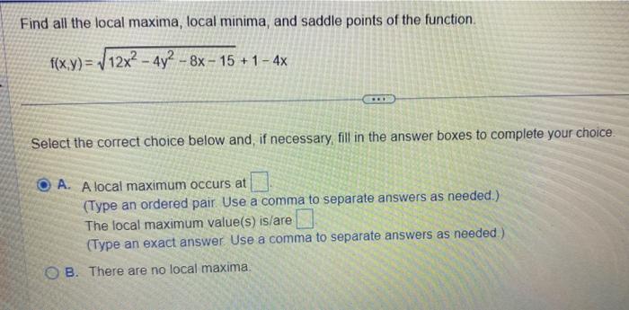 Solved Find all the local maxima, local minima, and saddle | Chegg.com