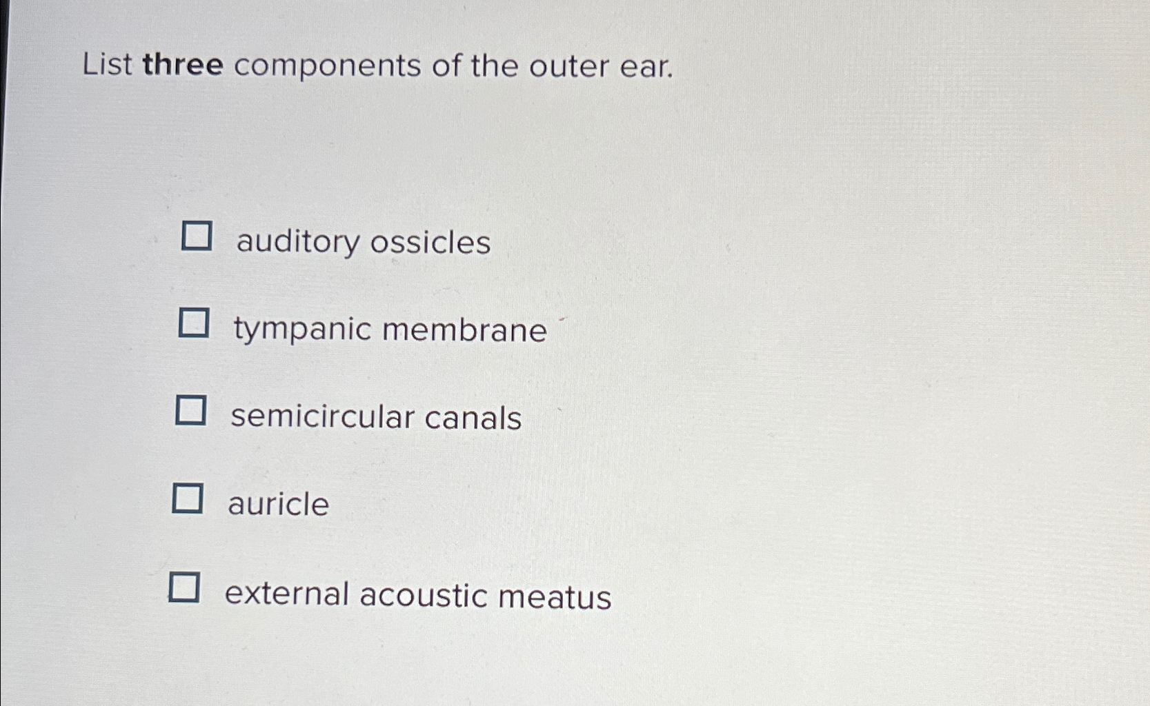 Solved List three components of the outer ear.auditory | Chegg.com