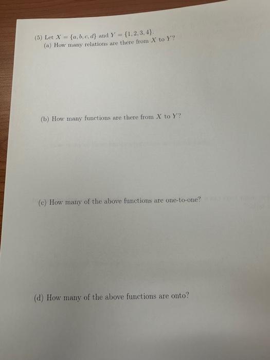 Solved (5) Let X={a,b,c,d} and Y={1,2,3,4}. (a) How many | Chegg.com