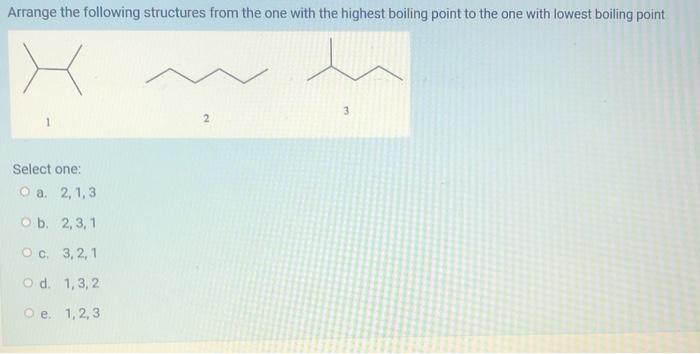 Solved arrange the following structures from the one with | Chegg.com