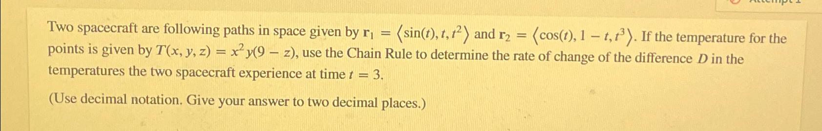 Solved Two spacecraft are following paths in space given by | Chegg.com