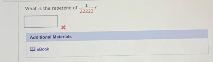 Solved What is the repetend of 222221? | Chegg.com