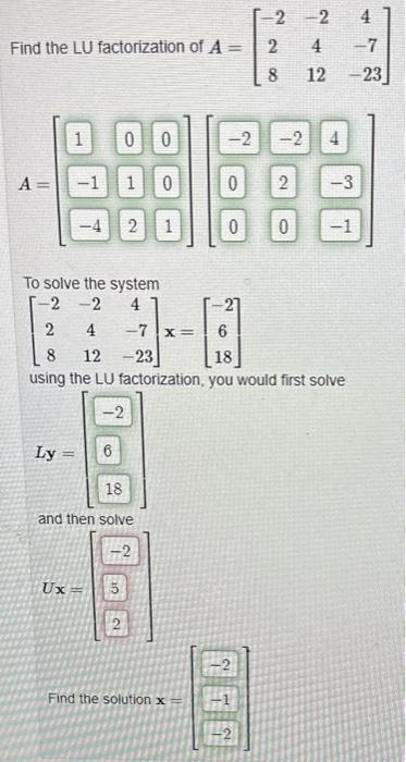 Solved Find the LU factorization of A=⎣⎡−228−24124−7−23⎦⎤ To | Chegg.com
