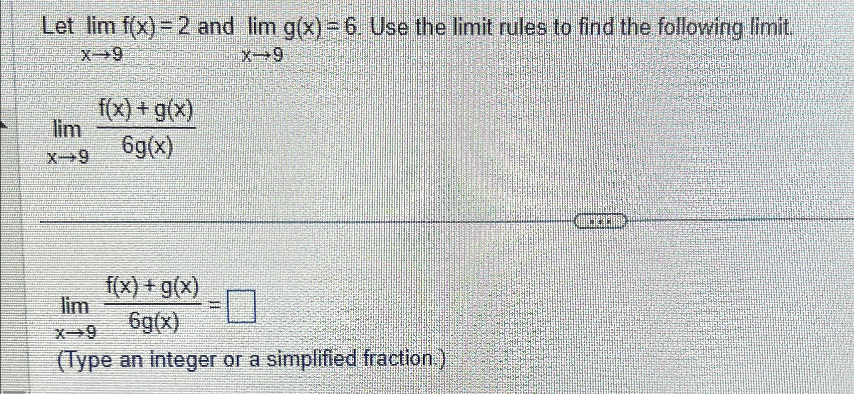 Solved Let limx→9f(x)=2 and limx→9g(x)=6. Use the limit | Chegg.com Solved Let limx→9f(x)=2 and limx→9g(x)=6. Use the limit | Chegg.com
