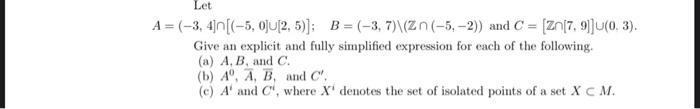 Solved A=(−3,4]∩[(−5,0]∪[2,5)];B=(−3,7)\(Z∩(−5,−2)) and | Chegg.com