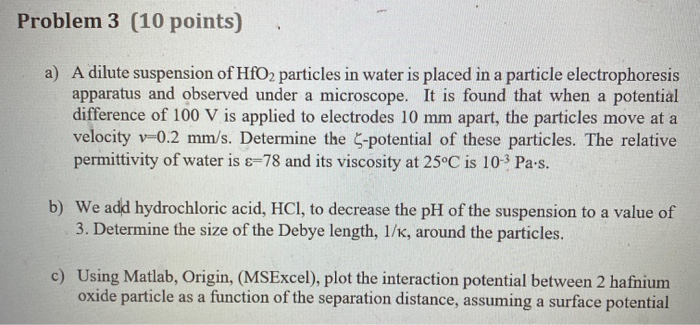 Problem 3 (10 points) a) A dilute suspension of HfO2 | Chegg.com