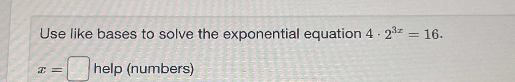 Solved Use like bases to solve the exponential equation | Chegg.com